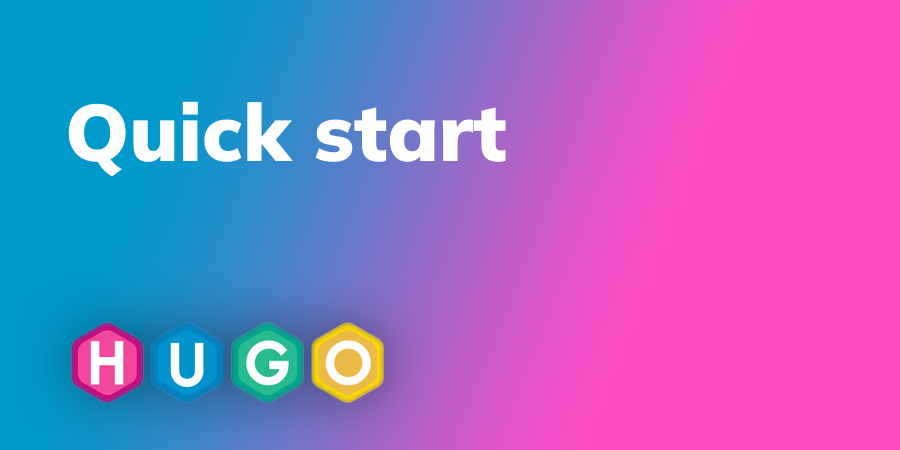 Quick start | Hugo