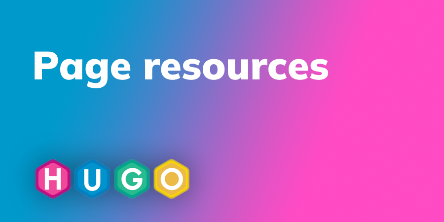 Page resources | Hugo