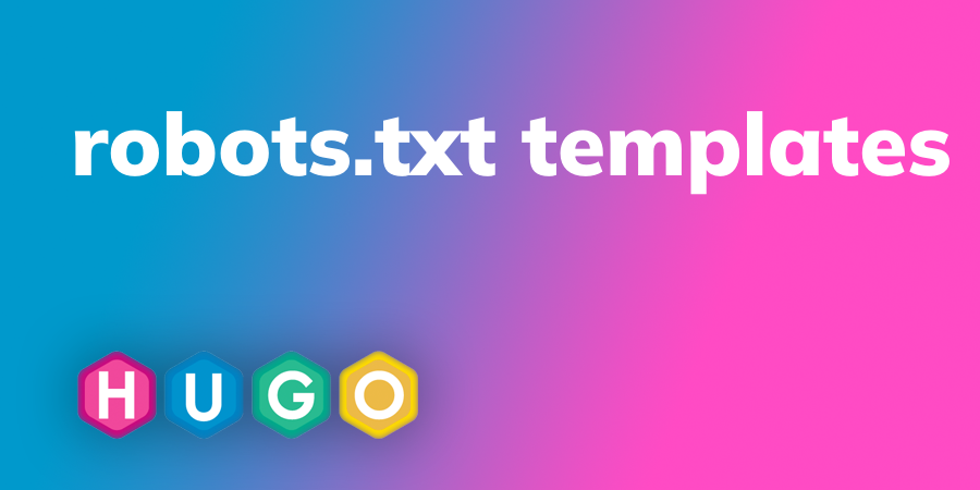 robots.txt template | Hugo