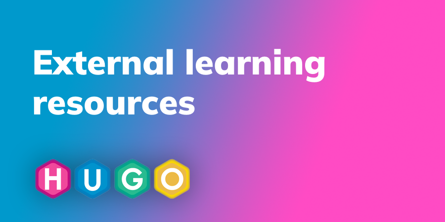 External learning resources | Hugo